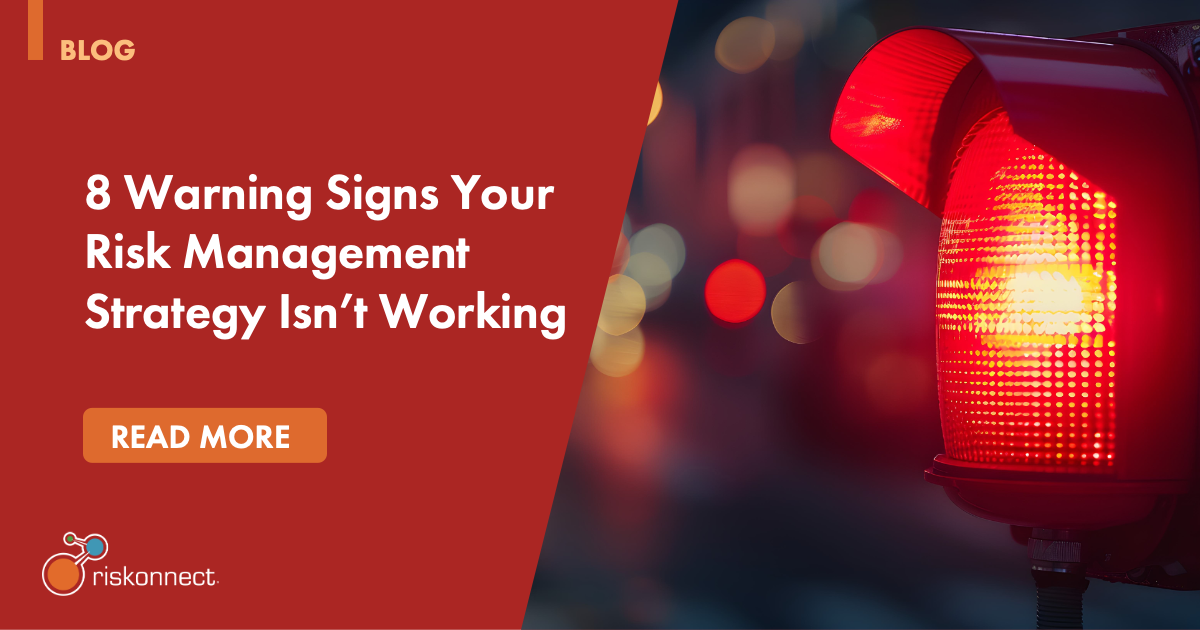 8 Warning Signs Your Risk Management Strategy Isn’t Working · Riskonnect