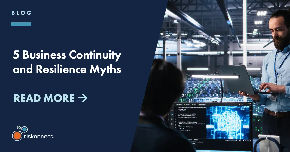 5 Business Continuity and Resilience Myths Explained · Riskonnect